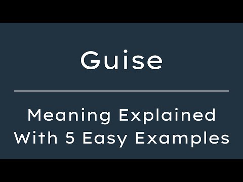 What Does Guise Mean? Guise Meaning in English With 5 Example Sentences