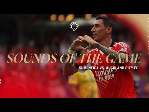 Sounds of the Game | SL Benfica vs. Auckland City FC