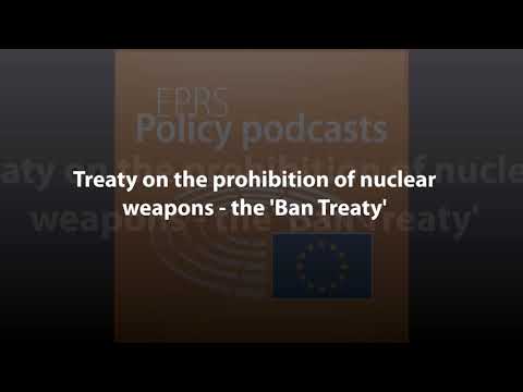 Treaty on the prohibition of nuclear weapons - the 'Ban Treaty’ [Policy Podcast]