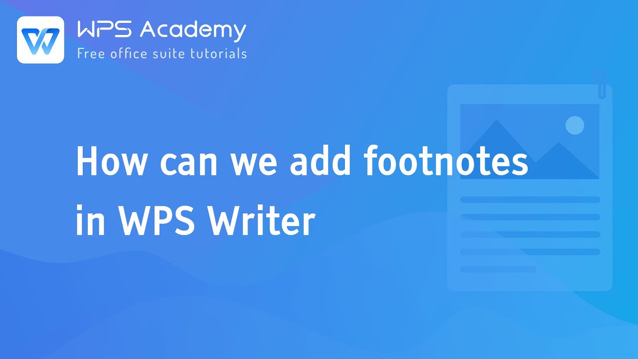 [WPS Academy] 1.0.0 Word: How can we add footnotes in WPS Writer