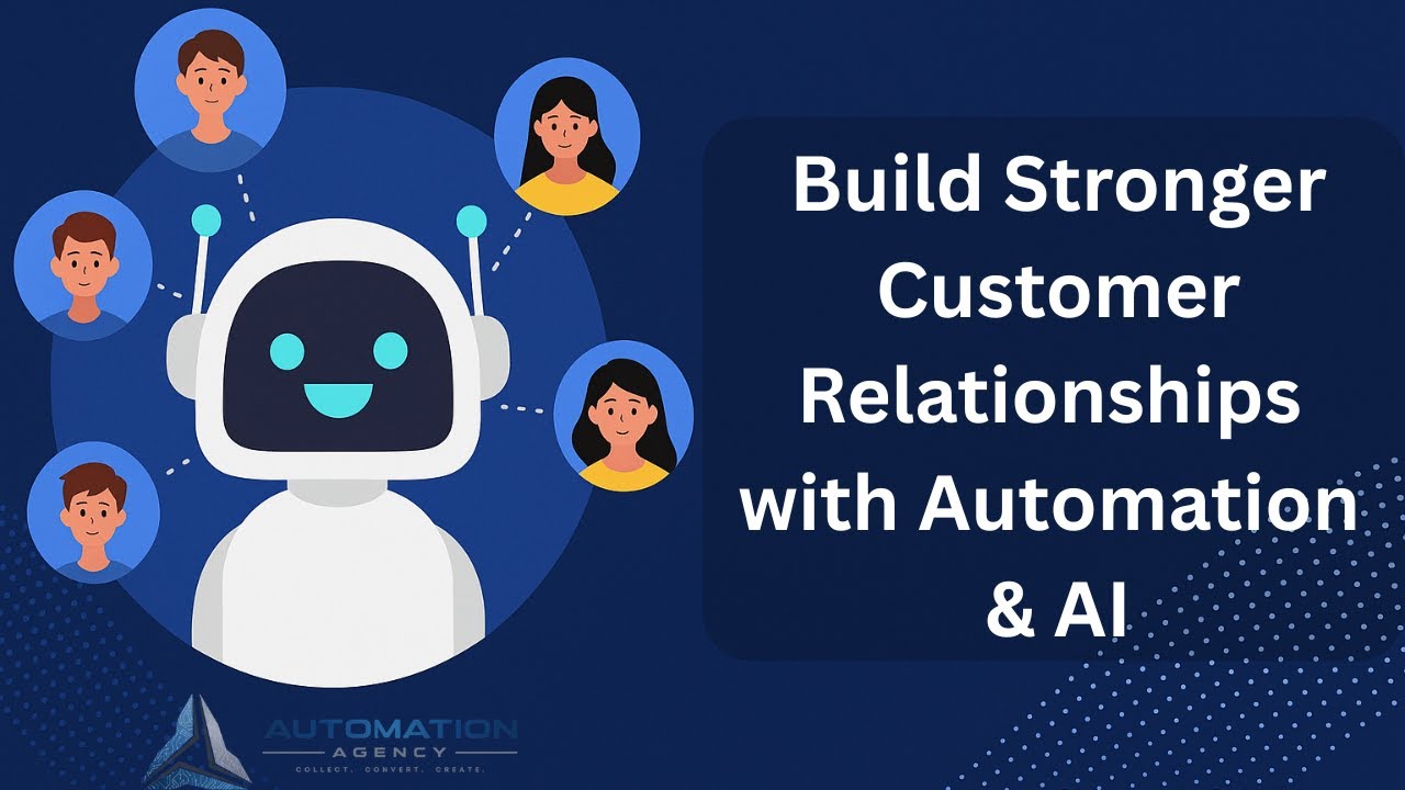 How Small Businesses Can Build Stronger Customer Relationships with Automation & AI