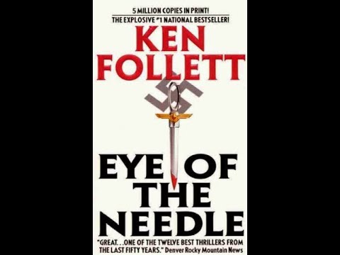 34: "Eye of the Needle" is a thrilling historical spy novel by Ken Follett, a global best-seller