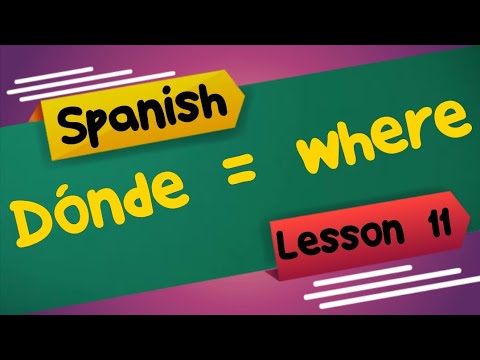 Spanish Lesson -11 WHERE in Spanish - Dónde