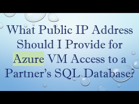 What Public IP Address Should I Provide for Azure VM Access to a Partner's SQL Database?