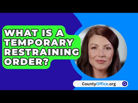 What Is A Temporary Restraining Order? - CountyOffice.org