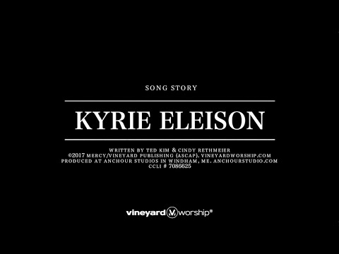 "Kyrie Eleison" | SONG STORY | Vineyard Worship