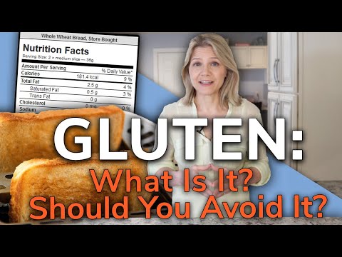 Gluten: What Is It? Should You Avoid It?