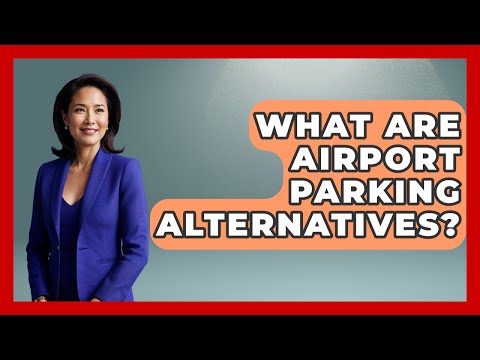 What Are Airport Parking Alternatives? - Pocket Friendly Adventures