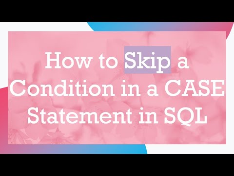 How to Skip a Condition in a CASE Statement in SQL