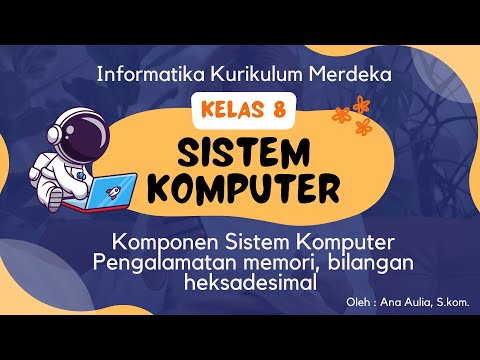 #1 Sistem Komputer Kelas 8-Informatika Kumer (Komponen SK, Pengalamatan Memory dengan Heksadesimal)