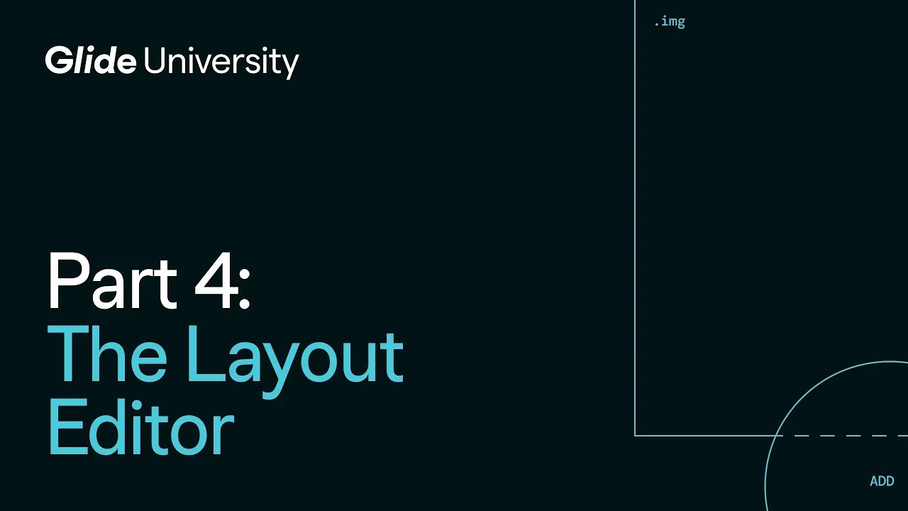 Introduction to Glide | Part 4: The Layout Editor
