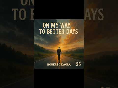 Roberto Kaola - On my way to better days