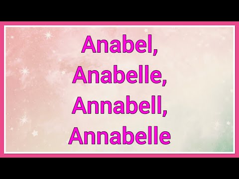 Anabel, Anabelle,Annabell, Annabelle | Name Origin Variations