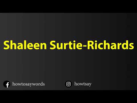 How To Pronounce Shaleen Surtie Richards