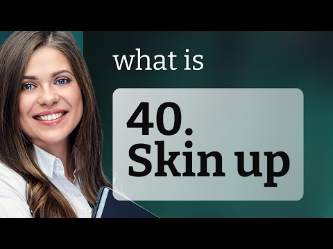 Understanding "Skin Up" in English: A Guide for Language Learners