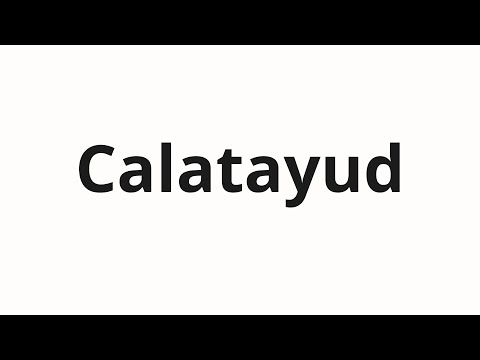 How to pronounce Calatayud