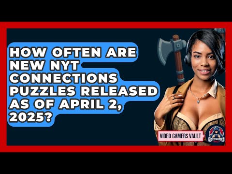 How Often Are New NYT Connections Puzzles Released as of April 2, 2025? | Video Gamers Vault News