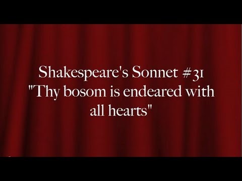 Shakespeare’s Sonnet #31: “Thy bosom is endeared with all hearts ...