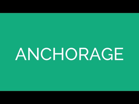 Anchorage : How To Pronounce Anchorage In American Accent