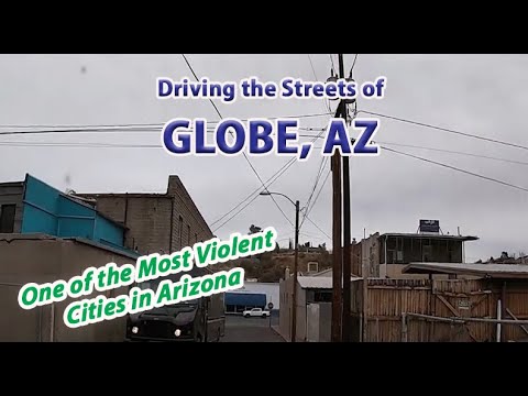 Streets of Globe AZ - One of the Most Violent Cities in AZ