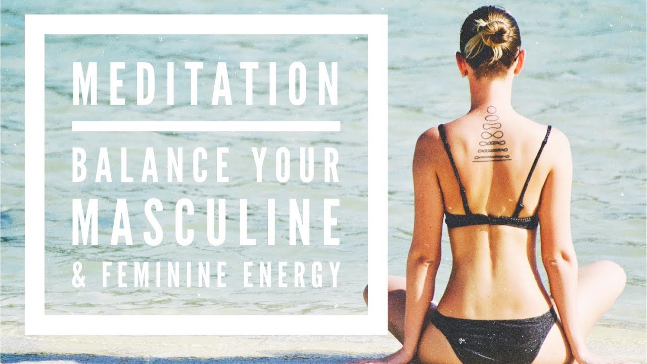 Meditation | Balance your Masculine & Feminine Energy
