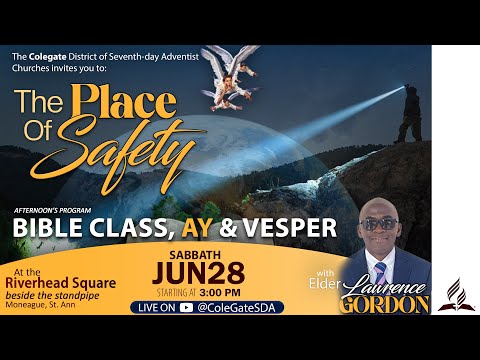 Bible Class, A.Y and Vesper ||The Place of Safety Series || Sabbath Afternoon|| June 28, 2025