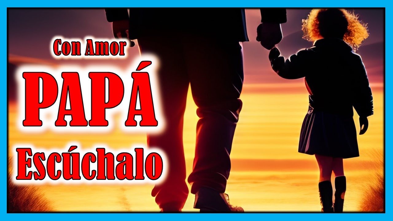 Frases para mi Papá de Amor, Respeto y Cariño