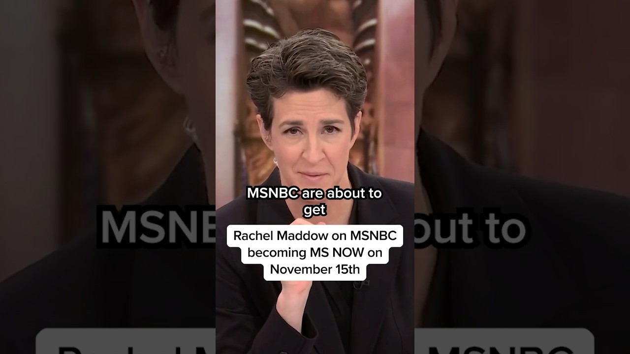 Rachel Maddow on MSNBC becoming MS NOW on November 15th