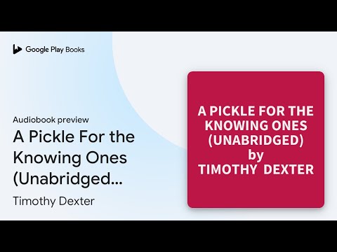A Pickle For the Knowing Ones (Unabridged):… by Timothy Dexter · Audiobook preview