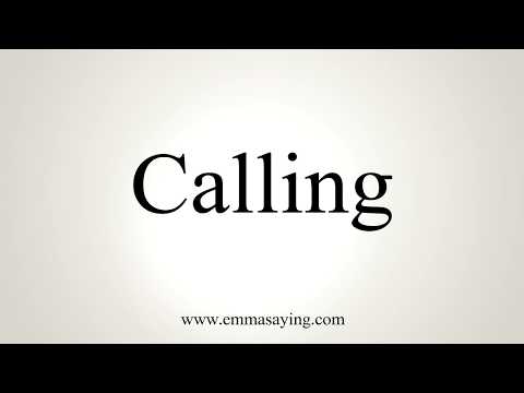 How To Pronounce Calling
