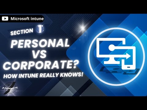 Microsoft Intune Explained | Corporate vs. Personal Devices Made Simple