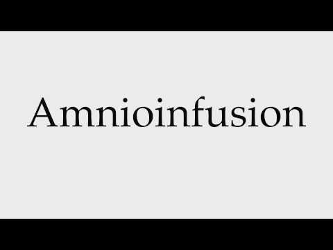 How to Pronounce Amnioinfusion