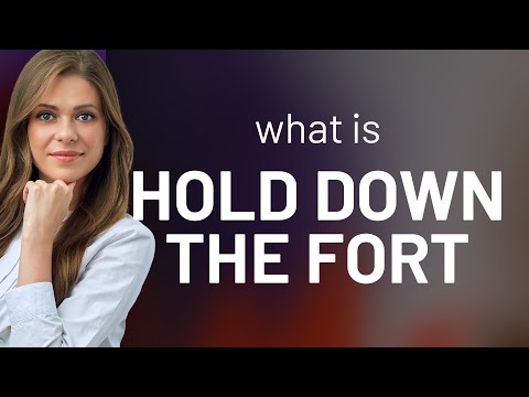 Understanding "Hold Down the Fort": A Guide for English Learners