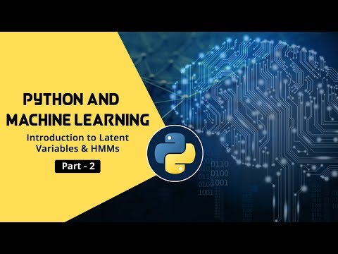 Learn Python Machine Learning | Introduction to Latent Variables HMMs | Part 2 | Eduonix - Mind ...