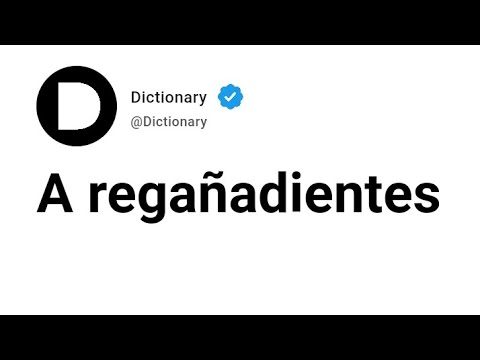 A regaƱadientes Meaning In English