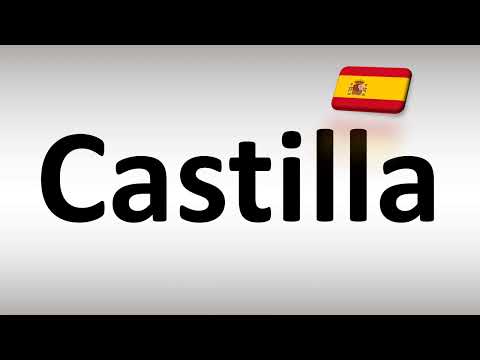 How to Pronounce Castile (Spanish)
