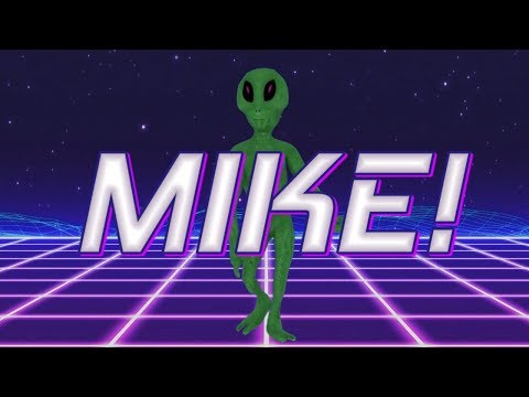 HAPPY BIRTHDAY MIKE! - ALIEN REMIX