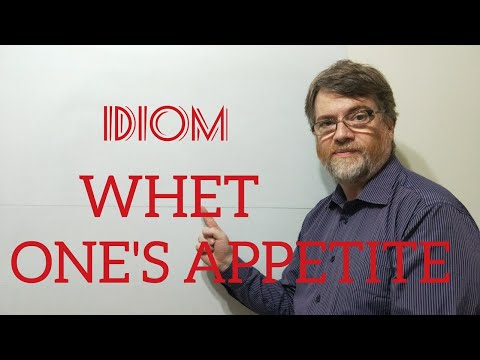 English Tutor Nick P Idioms (344) Whet One's Appetite