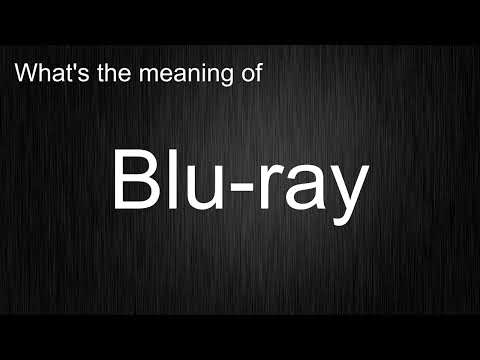 What's the meaning of "Blu-ray", How to pronounce Blu-ray?