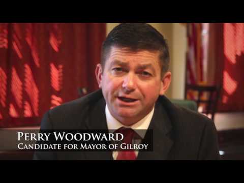 Perry Woodward - Candidate for Gilroy Mayor