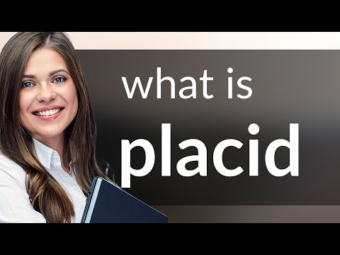 Understanding "Placid": Dive Into Its Calm Waters!