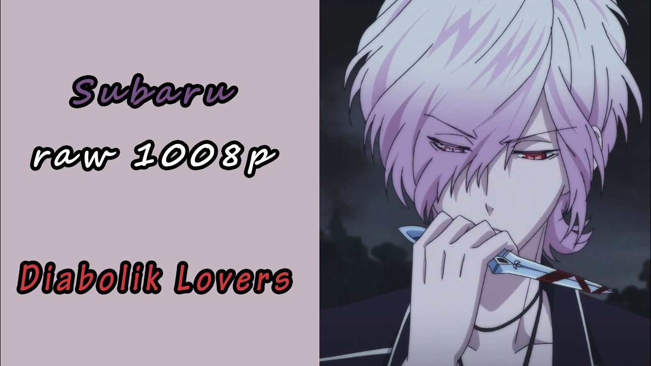 Subaru sakamaki Diabolik Lovers |Scenes|Raw 1008p