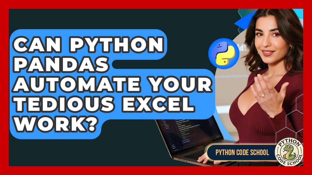 Can Python Pandas Automate Your Tedious Excel Work? - Python Code School