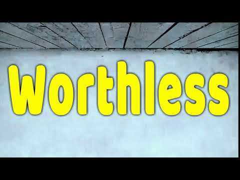 How To Pronounce Worthless