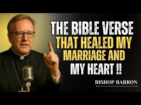 THE BIBLE VERSE THAT HEALED MY MARRIAGE AND MY HEART | Bishop Robert Barron A POWERFULL MESSAGE