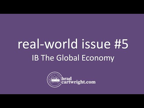 IB The Global Economy - Real World Issue #5 | The Global Economy | IB Economics Exam Review