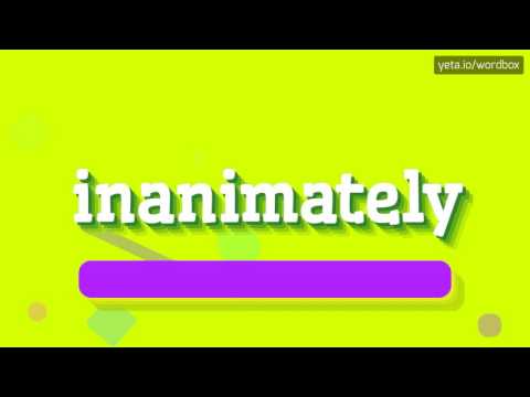 INANIMATELY - HOW TO PRONOUNCE IT!?