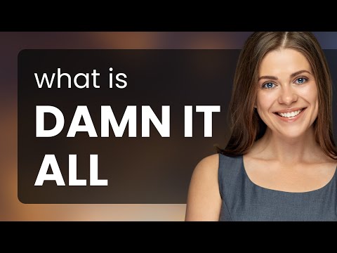 Understanding "Damn It All": An English Phrase Explained