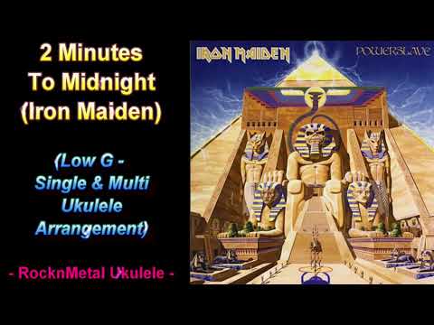 2 Minutes To Midnight (Iron Maiden) For Low G Ukulele (Single/Multi Ukes)-Guitar Pro Tab (w/ Vocals)