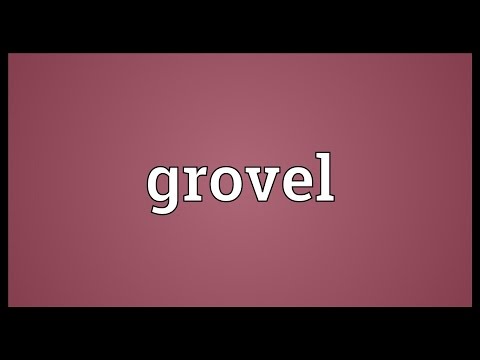 Grovel Meaning